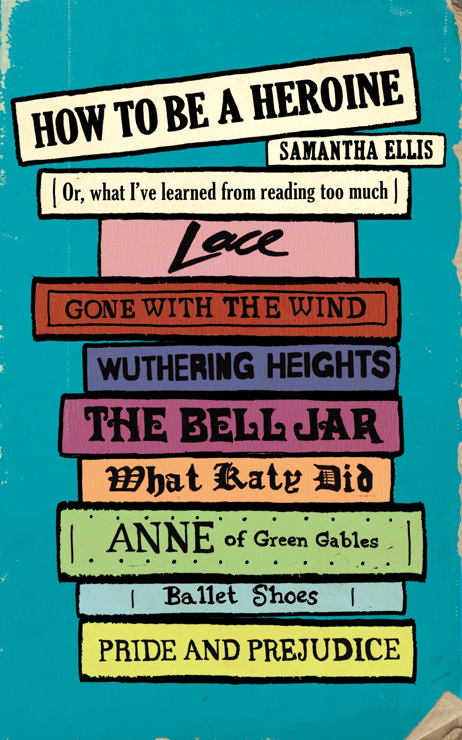 Samantha Ellis: How to Be a Heroine?
